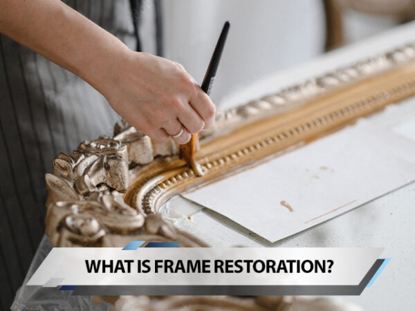 What Is Frame Restoration? - Manzi Appraisers & Restoration