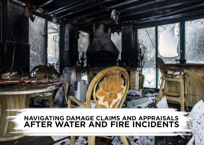 Navigating Damage Claims and Appraisals After Water and Fire Incidents ...
